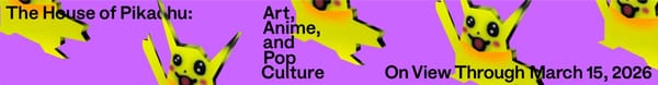 EVENT: THE HOUSE OF PIKACHU: ART, ANIME, AND POP CULTURE (OCTOBER 17 ...